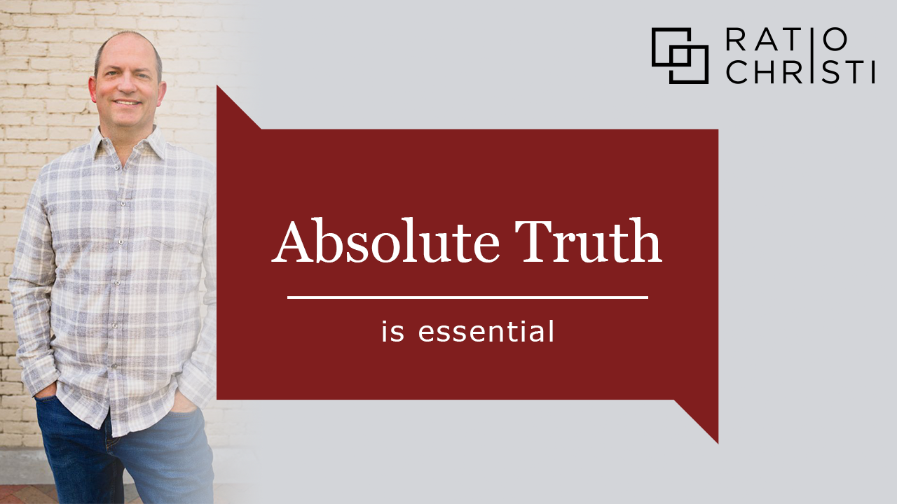 Standing Firm on Absolute Truth is Essential - Ratio Christi